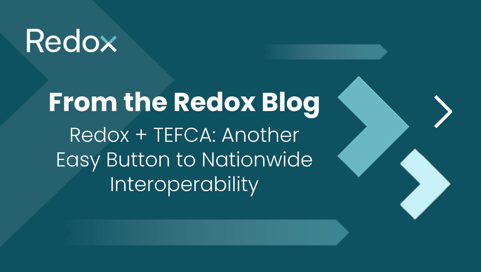 Redox + TEFCA: Another Easy Button to Nationwide Interoperability ...